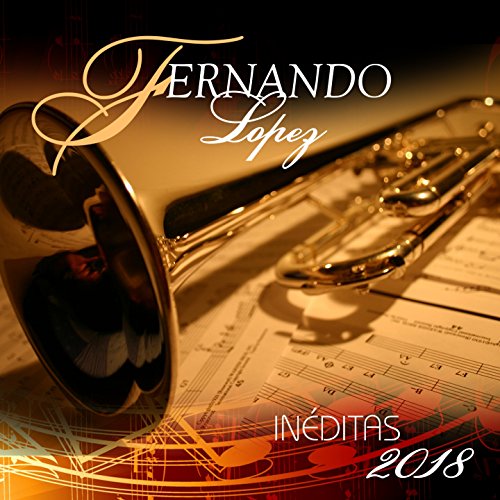 Inéditas 2018 by Fernando Lopez on Amazon Music - Amazon.co.uk