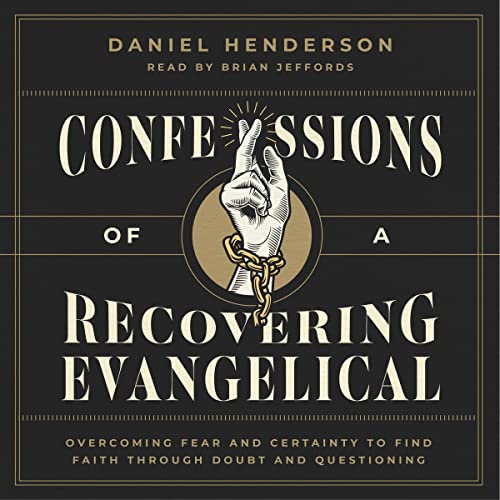 Amazon.com: Confessions of a Recovering Evangelical: Overcoming Fear ...