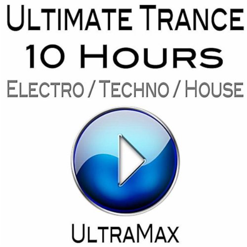 Amazon.com: Ultimate Trance (10 Hours of Electro / Techno / House ...