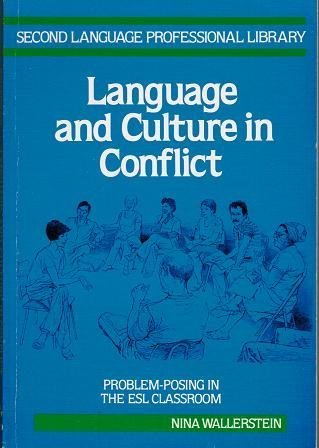 Language and Culture in Conflict: Problem-Posing in the Esl Classroom ...