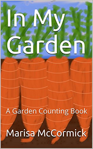 In My Garden: A Garden Counting Book (In My Series 1) - Kindle edition ...