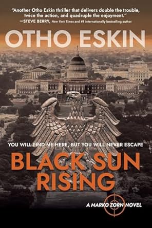 Black Sun Rising (The Marko Zorn): Eskin, Otho: 9781959170235: Amazon ...