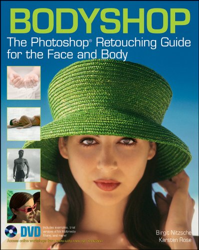 Bodyshop: The Photoshop® Retouching Guide for the Face and Body: The ...