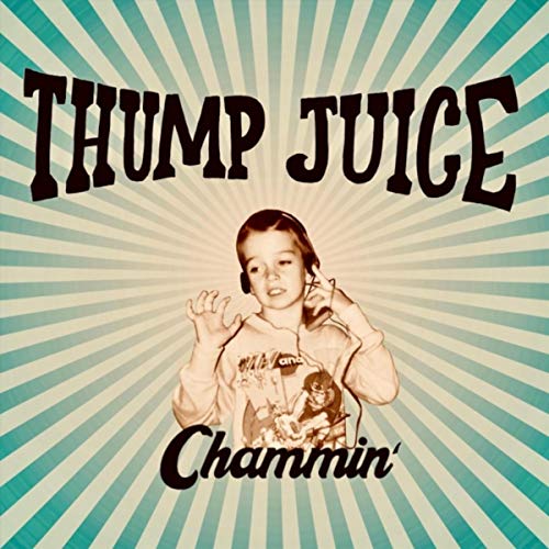 Chammin' by Thump Juice on Amazon Music - Amazon.co.uk