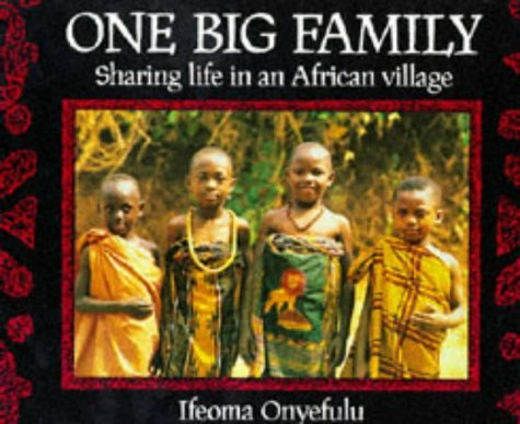 One big family: Sharing life in an African village: Ifeoma Onyefulu ...