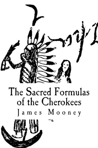Amazon.co.jp: The Sacred Formulas of the Cherokees : Mooney, James: 洋書