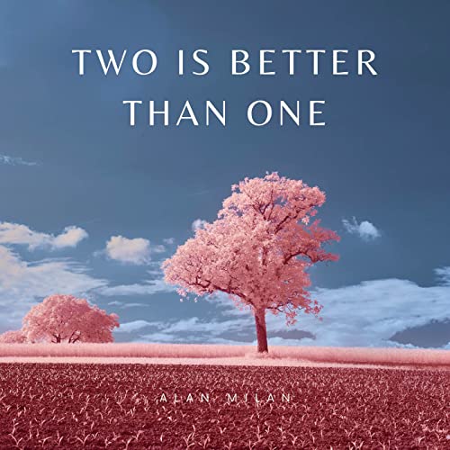 Two Is Better Than One de Alan Milan no Amazon Music Unlimited