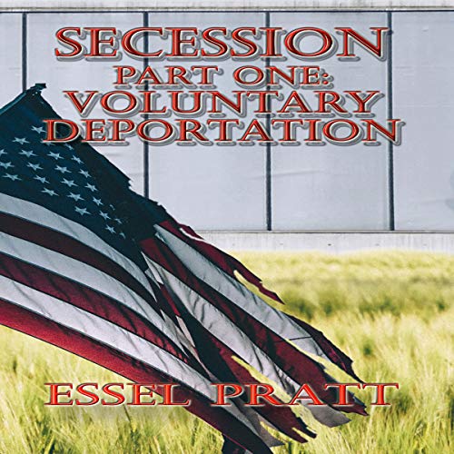 Amazon.com: Secession: Voluntary Deportation: Secession Series, Book 1 ...