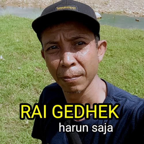 Play RAI GEDHEK (Acoustic) by harun saja on Amazon Music Unlimited