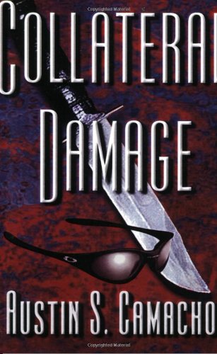 Collateral Damage: Camacho, Austin S.: 9780741412898: Amazon.com: Books