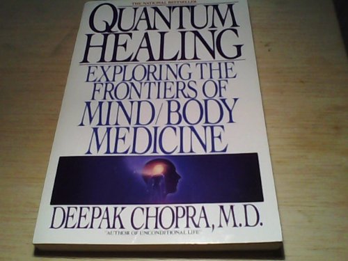 Quantum Healing - Exploring the Frontiers of Mind/Body Medicine ...