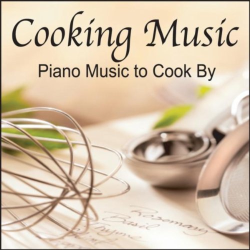 Écouter Cooking Music: Music for Cooking or Dinner Music par Robbins ...