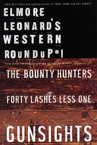 Elmore Leonard's Western Roundup: Bounty Hunters / Forty Lashes Less ...