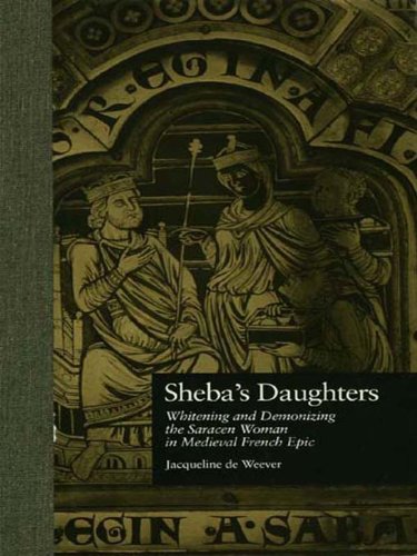 Sheba's Daughters: Whitening and Demonizing the Saracen Woman in ...