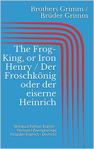 The Frog-King, or Iron Henry / Der Froschkönig oder der eiserne ...