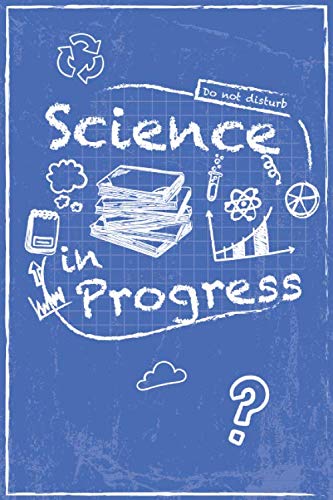 Science in Progress Do Not Disturb!: Lined Notebook Journal Diary for ...