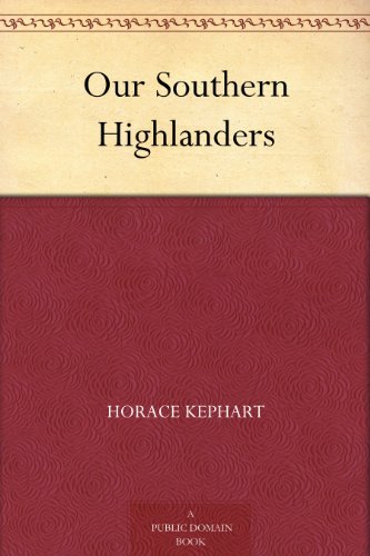 Amazon.com: Our Southern Highlanders eBook : Kephart, Horace: Kindle Store