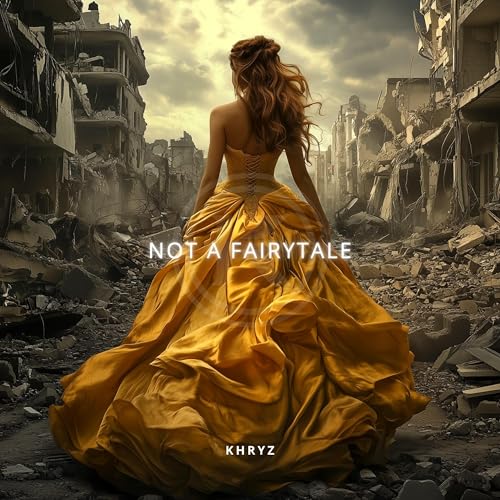 Play Not a Fairytale by Khryz on Amazon Music Unlimited