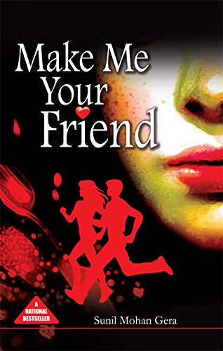 Make Me Your Friend: Sunil Mohan Gera: 9788128838194: Amazon.com: Books
