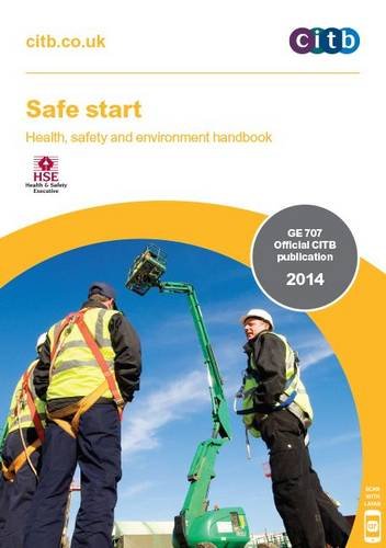Safe Start: Health, Safety and Environment Handbook (Ge707/14): Citb ...