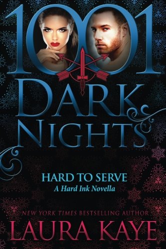 Hard to Serve (Hard Ink): Kaye, Laura: 9781942299271: Amazon.com: Books