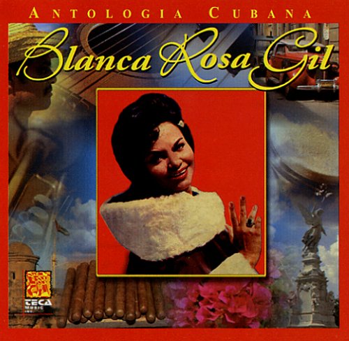 Antologia Cubana: Blanca Rosa Gil: Amazon.es: CDs y vinilos}