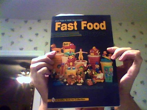 Fast Food Toys: With Values (A Schiffer Book for Collectors): Gail Pope ...