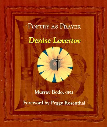 Poetry As Prayer: Denise Levertov (The Poetry As Prayer Series): Bodo ...