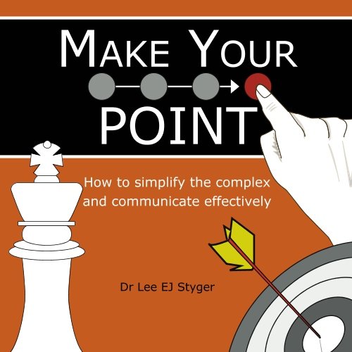Make Your Point: Styger, Dr Lee E J: 9781448631254: Amazon.com: Books