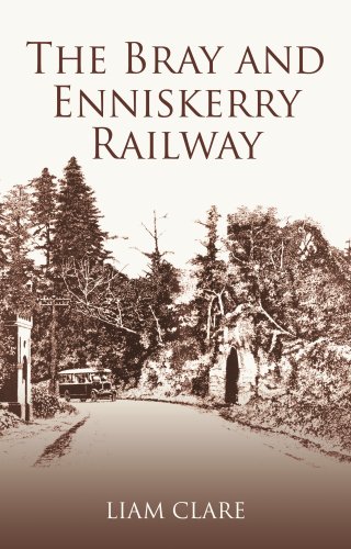 Bray and Enniskerry Railway: Liam Clare: 9781845885939: Amazon.com: Books