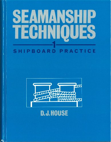 Seamanship Techniques: Shipboard Practice: House, D. J.: 9780434907809 ...