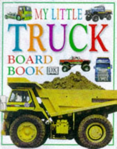 My First Truck Board Book (My First Word): DK: 9780751359220: Books ...