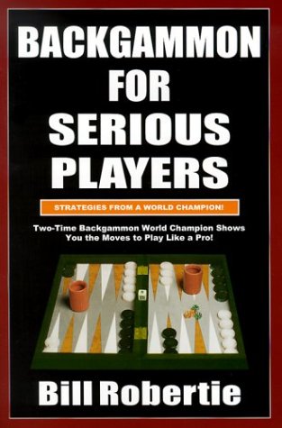 Backgammon for Serious Players: Robertie, Bill: Amazon.com: Books