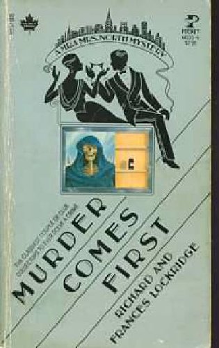 MURDER COMES FIRST (A Mr. & Mrs. North Mystery): Richard Lockridge ...