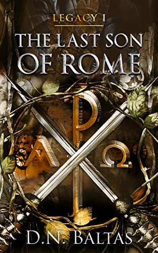 Legacy I: The Last Son of Rome - Kindle edition by Baltas, Dimitri ...
