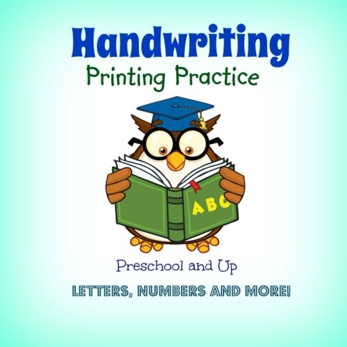 Handwriting Printing Practice: Preschool and Up: Letters, Numbers and ...