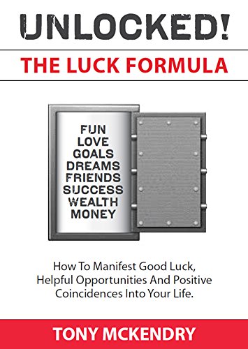 The Luck Formula: How to manifest good luck, helpful opportunities, and ...