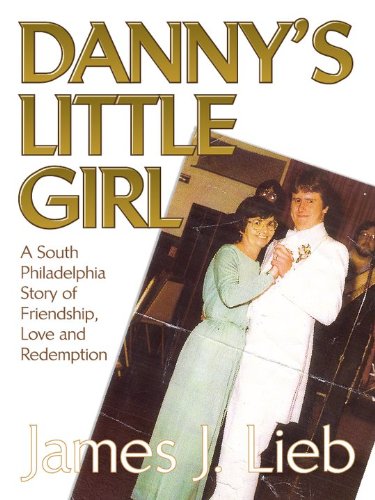 Danny's Little Girl - Kindle edition by Lieb, James J. , Daley, Patrick ...