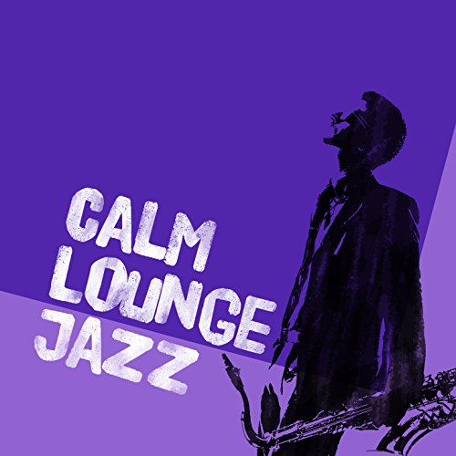 Écouter Calm Lounge Jazz par Relaxing Smooth Lounge Jazz sur Amazon ...
