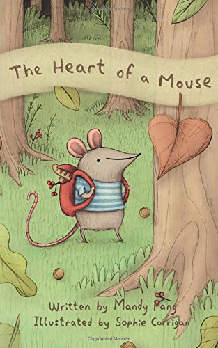 The Heart of a Mouse: Amazon.co.uk: Pang, Mandy, Corrigan, Sophie ...