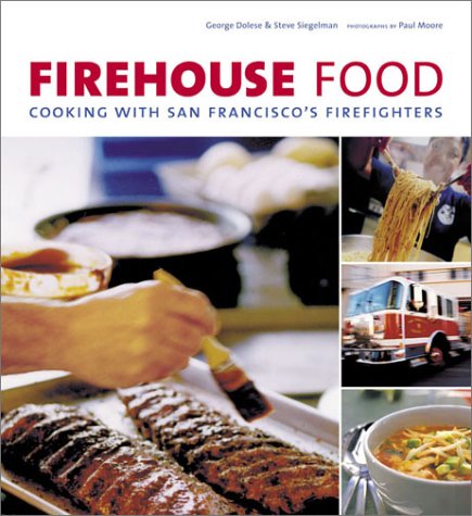 Firehouse Food: Cooking With San Francisco's Firefighters: Dolese ...