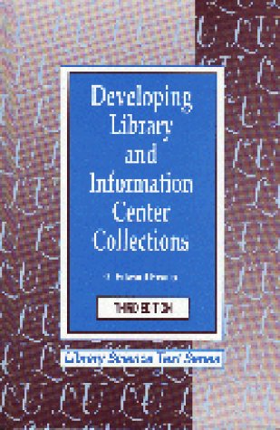 Developing Library and Information Center Collections: G. Edward Evans ...