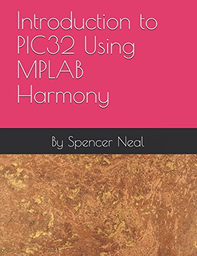 Introduction to PIC32® Using MPLAB Harmony: Neal, By Spencer: 9781976889455: Amazon.com: Books