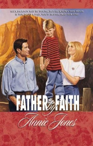 Amazon.com: Father by Faith: 9781576731178: Jones, Annie: Books