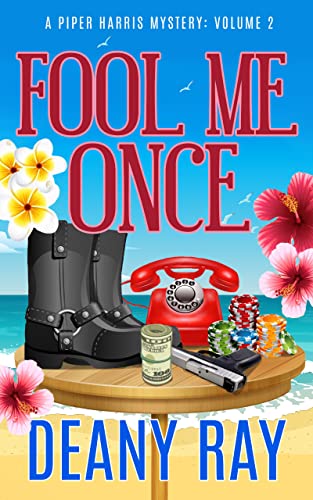 Fool Me Once (A Piper Harris Mystery, Volume 2) - Kindle edition by Ray ...