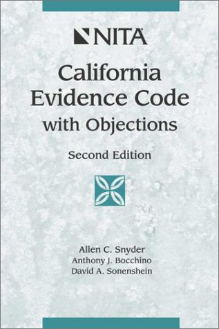 California Evidence Code With Objections: Snyder, Allen C., Bocchino ...