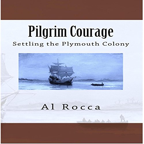 Amazon.com: Pilgrim Courage: Settling the Plymouth Colony (Audible ...