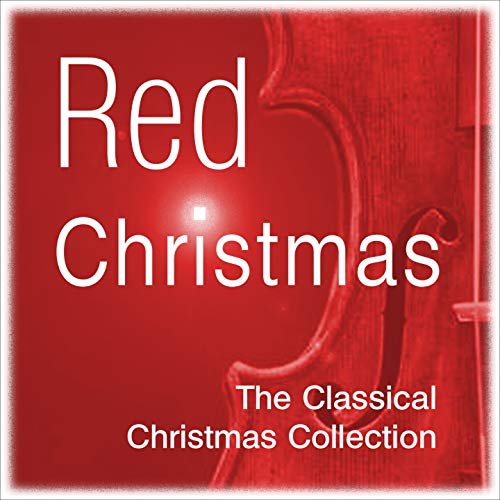Amazon.com: Red Christmas - The Classical Christmas Collection ...