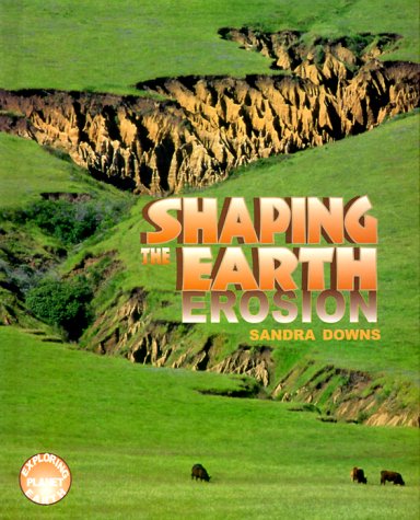 Shaping The Earth: Erosion (Exploring Planet Earth) by - Amazon.ae