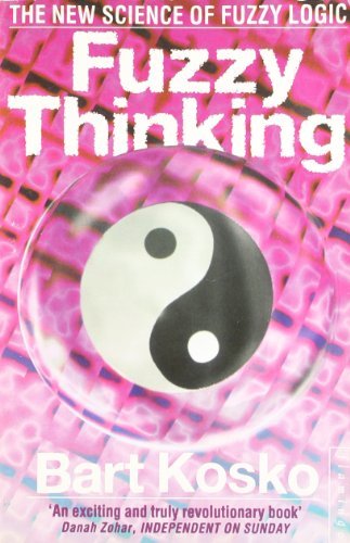 Fuzzy Thinking: Bart Kosko: 8601409769240: Amazon.com: Books
